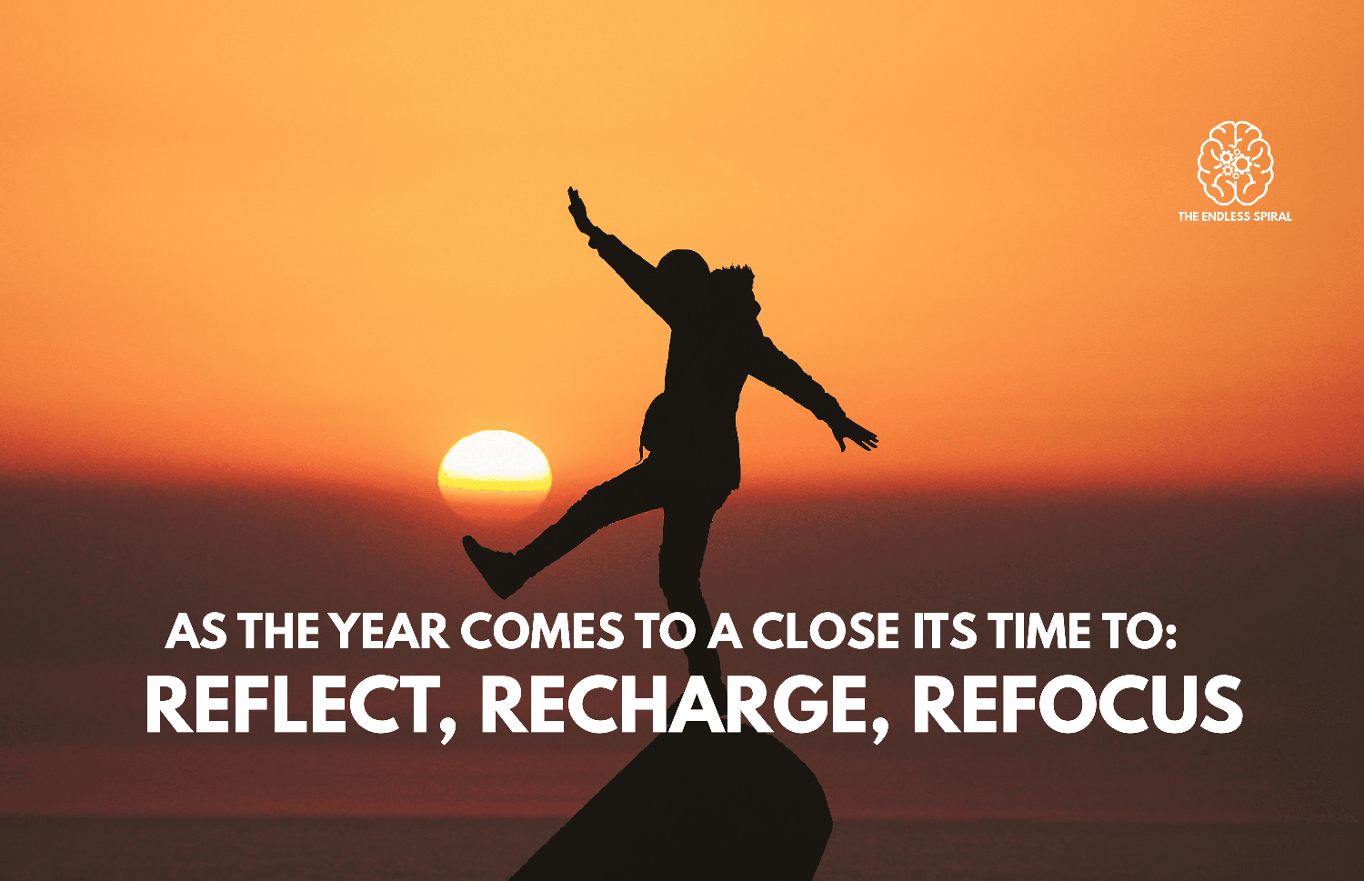 AS THE YEAR COMES TO A CLOSE: REFLECT, RECHARGE, AND REFOCUS – The ...